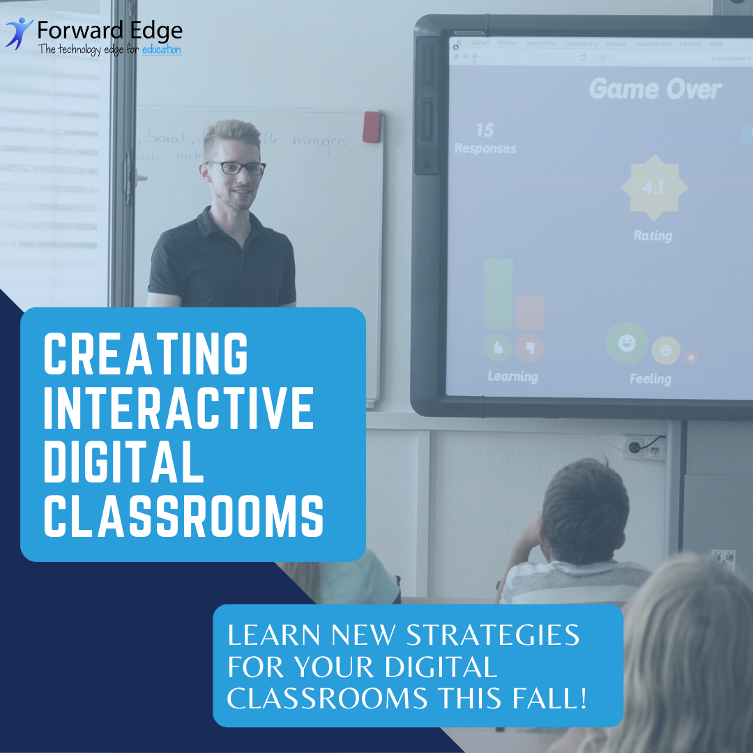 Creating an Interactive Digital Classroom for Fall - Forward Edge
