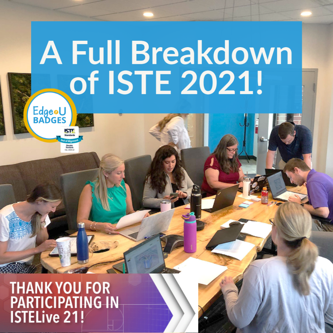 Take A Look at Our Team’s Takeaways from ISTE 2021! - Forward Edge