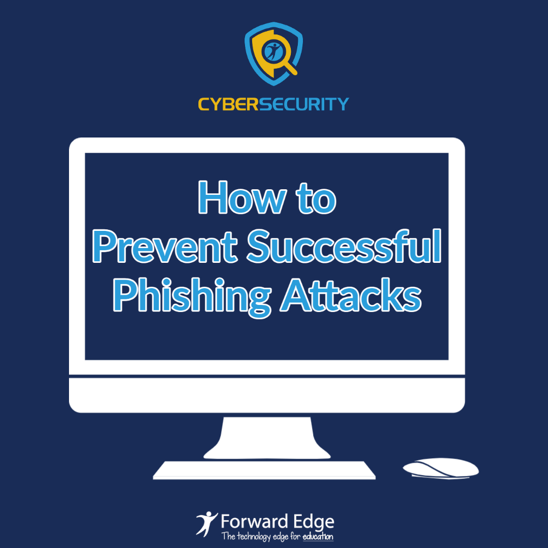 How to Prevent Successful Phishing Attacks - Forward Edge